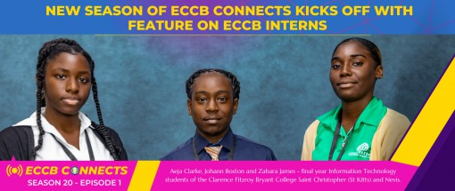 New Season of ECCB Connects Kicks off with Feature on ECCB Interns