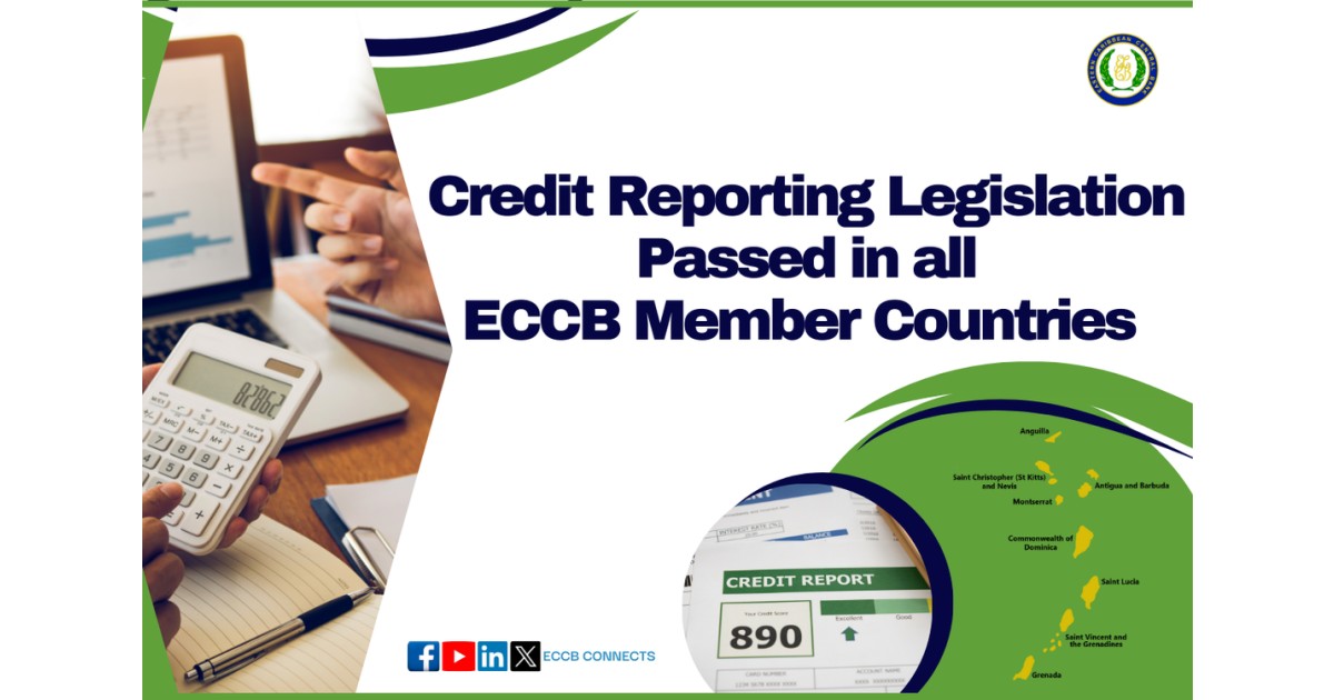 Credit Reporting Legislation Passed in all ECCB Member Countries