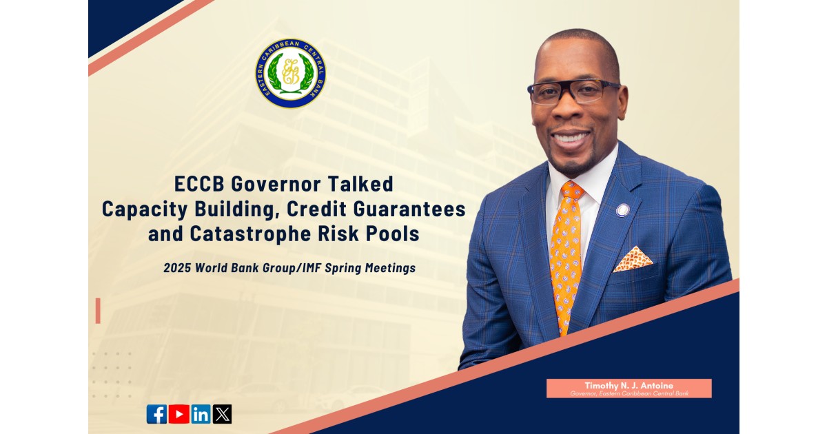 AT SPRING MEETINGS, ECCB GOVERNOR TALKED CAPACITY BUILDING, CREDIT ...