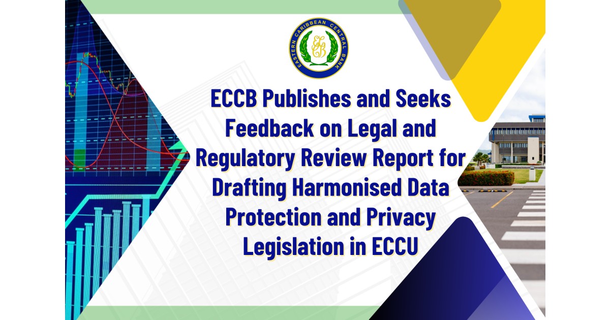 ECCB Publishes and Seeks Feedback on Legal and Regulatory Review Report for Drafting Harmonised ...