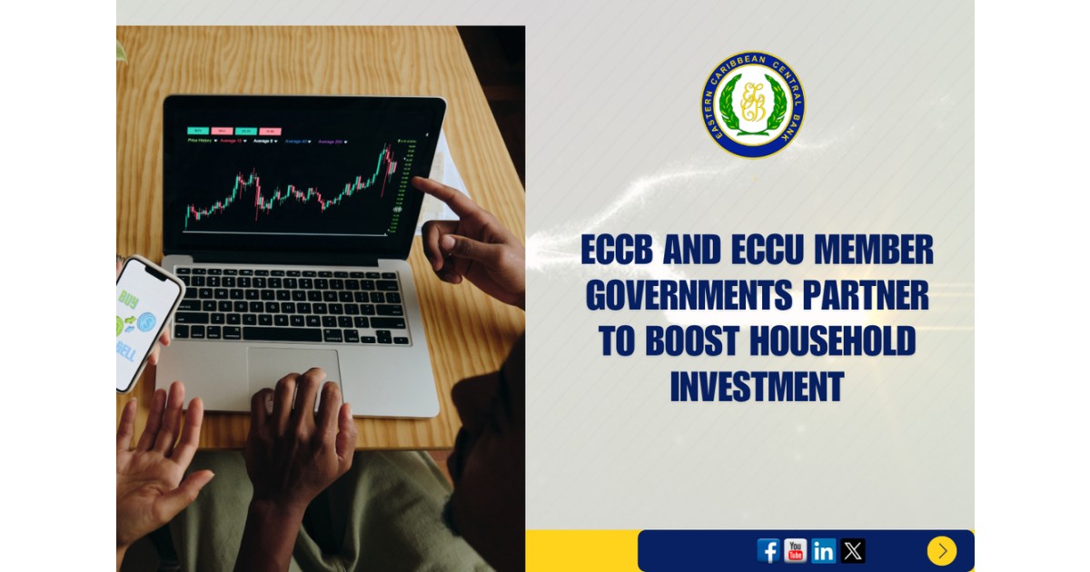 ECCB and ECCU Member Governments Partner to Boost Investment by Households